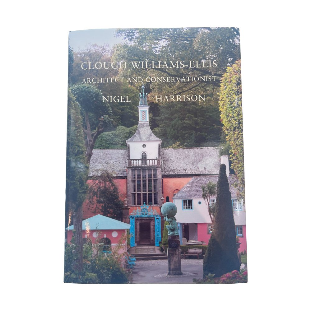 Clough Williams-Ellis Architect & Conservationist by Nigel Harrison ...